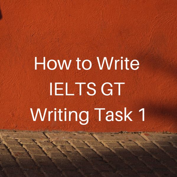 How to Write IELTS GT Writing Task 1 | Pronunciation Help