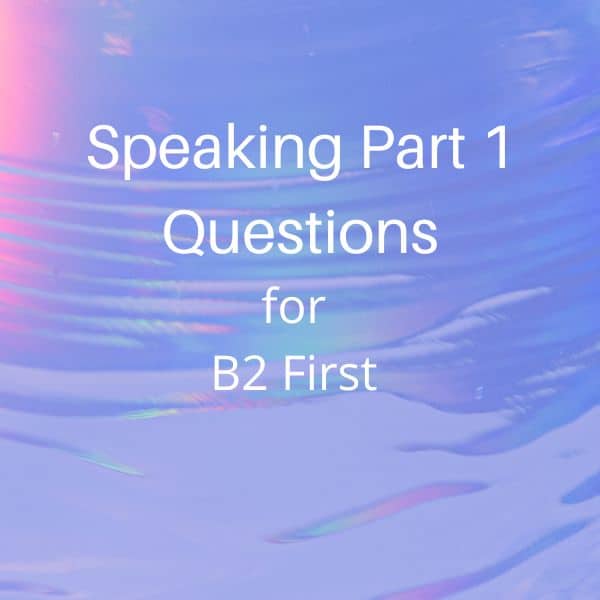 Speaking Part 1 Questions for B2 First | Pronunciation Help