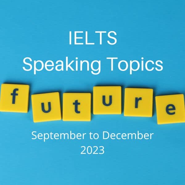 Latest IELTS Speaking Questions September to December 2023