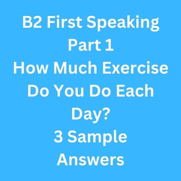How Much Exercise Each Day? | B2 First Speaking Pt 1 Sample