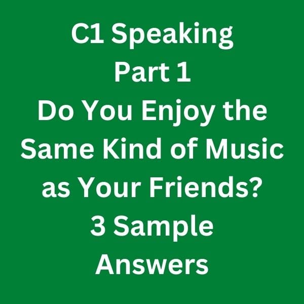 Do You Enjoy Music? | C1 Advanced Speaking Part 1 Sample
