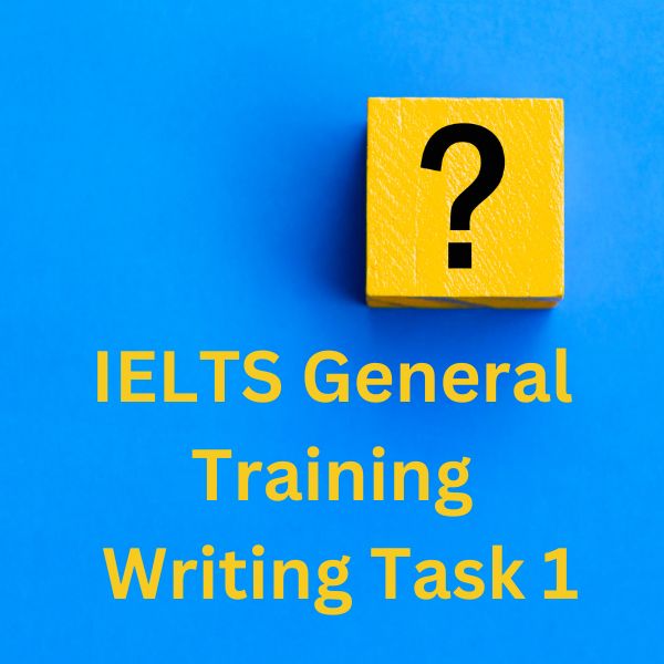 IELTS General Training Writing Task 1 Information and Advice