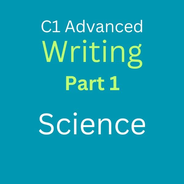 C1 Advanced Writing Part 1: Science